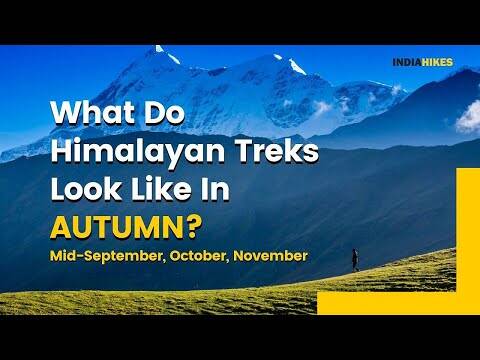 What Do Treks Look Like In September, October and November? Find Out ...